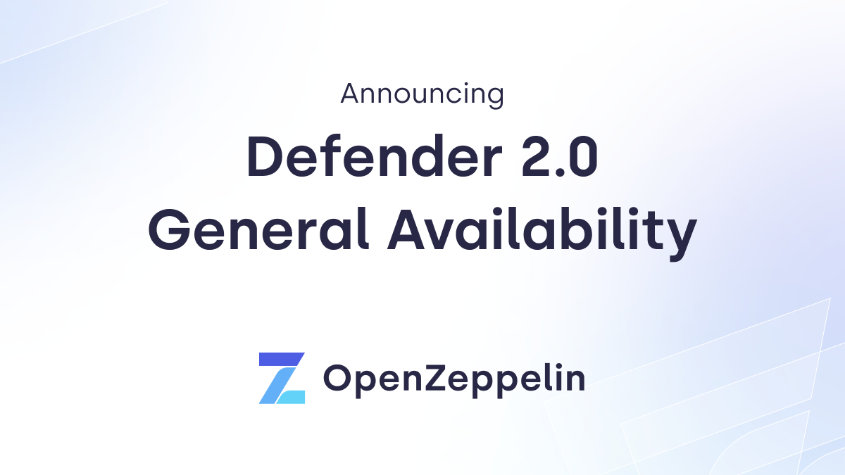 Announcing The General Availability Of Openzeppelin Defender